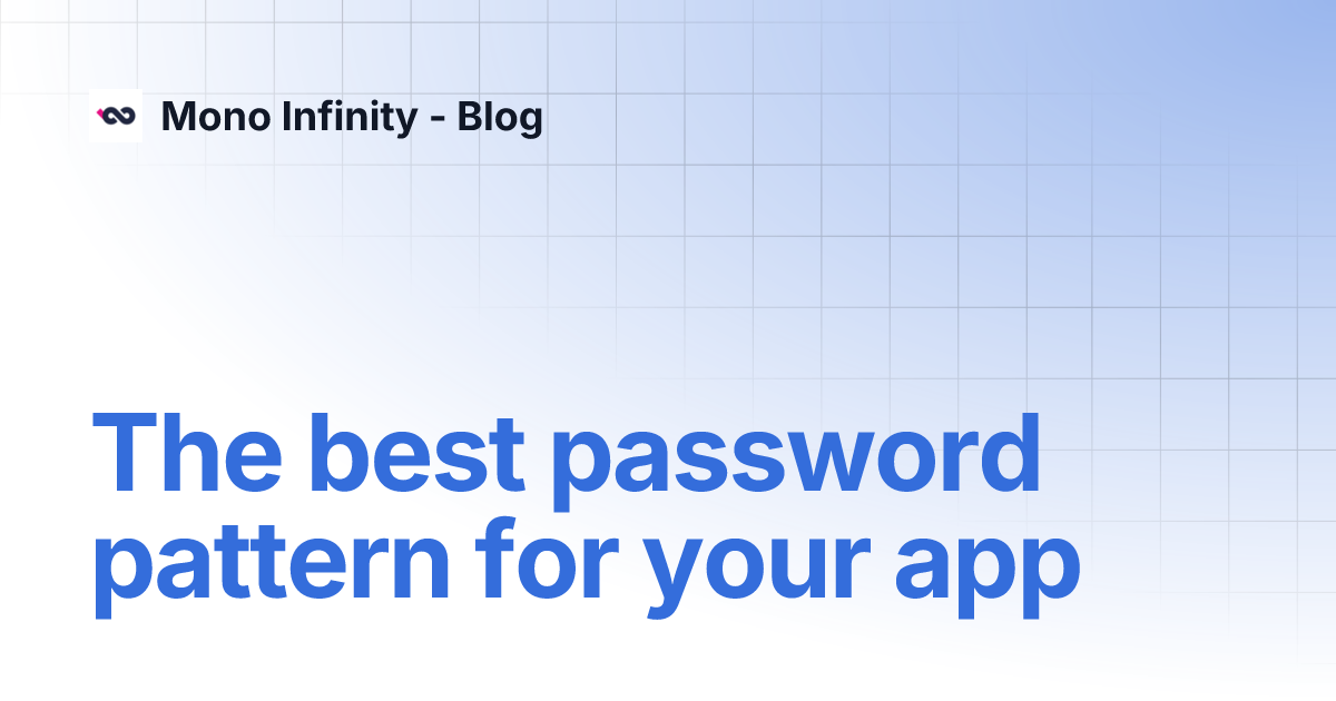 The best password pattern for your app | Mono Infinity - Blog